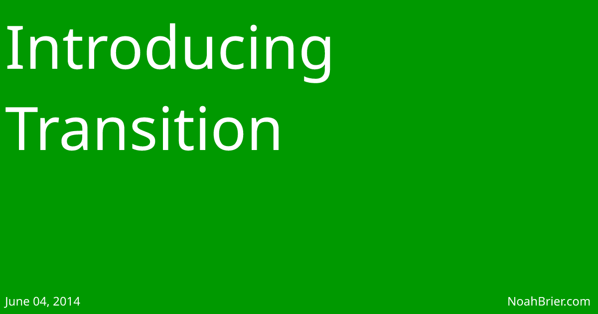 Introducing Transition